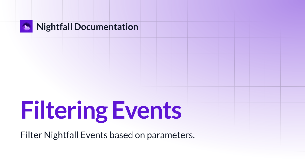 Filtering Events | Nightfall Documentation