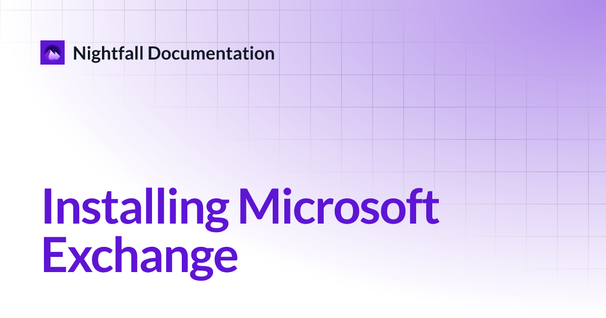 Installing Microsoft Exchange | Nightfall Documentation