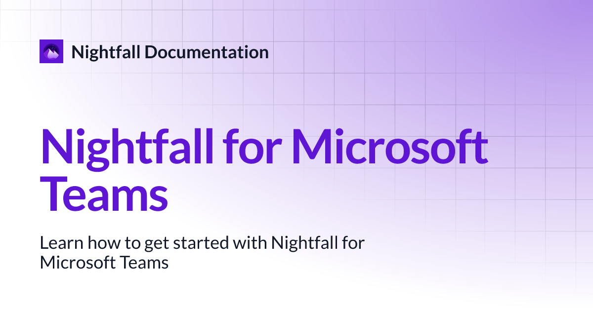 Nightfall for Microsoft Teams | Nightfall Documentation