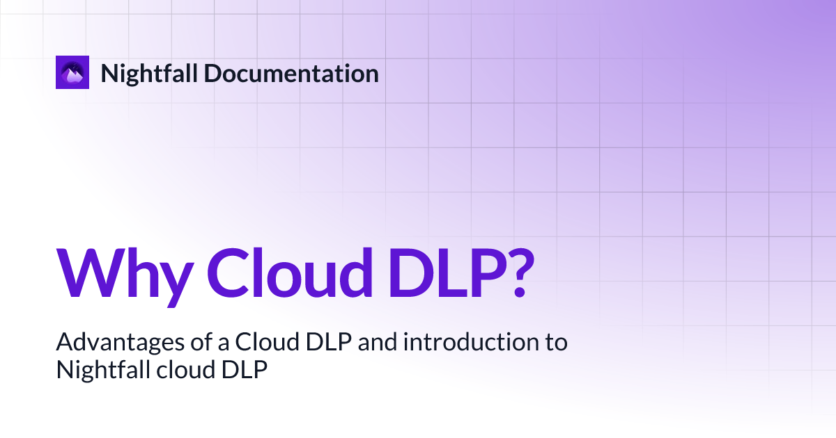 Why Cloud DLP? | Nightfall Documentation